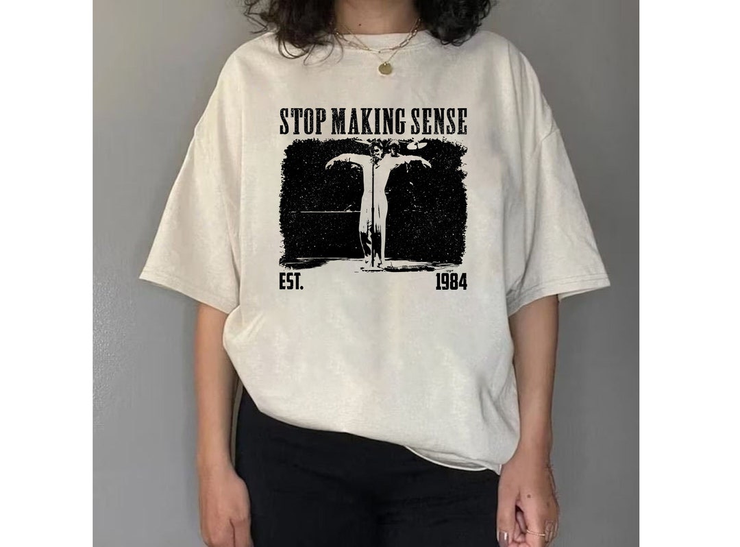 Stop Making Sense Shirt, Stop Making Sense T-shirt, Stop Making Sense ...