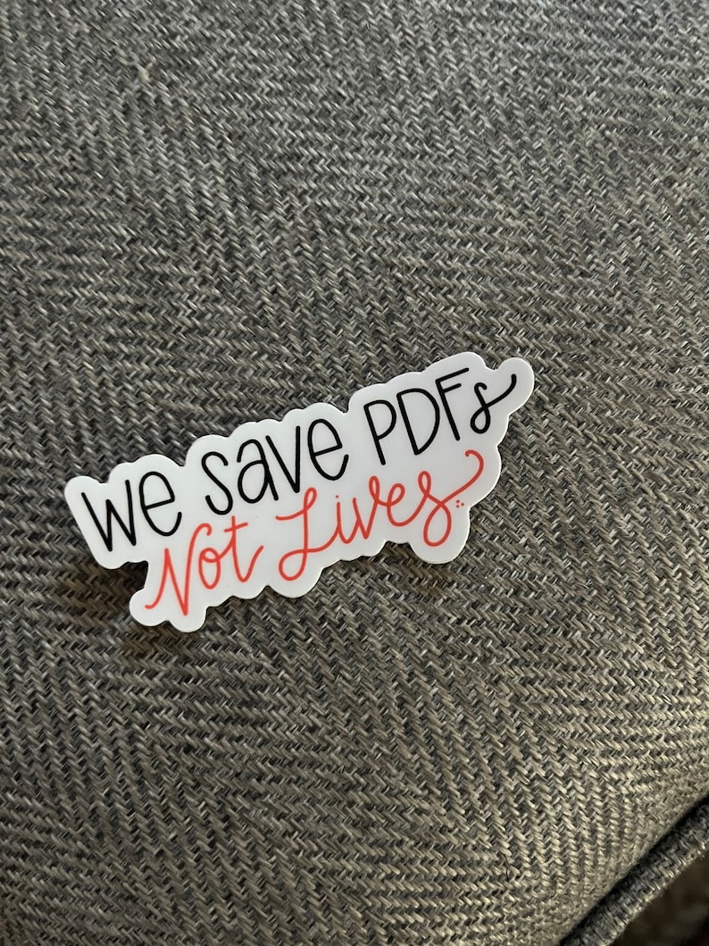 We Save Pdfs, Not Lives Sticker - Etsy
