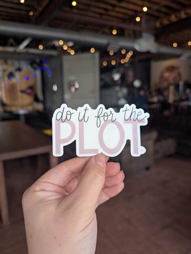Do It for the Plot Sticker - Etsy