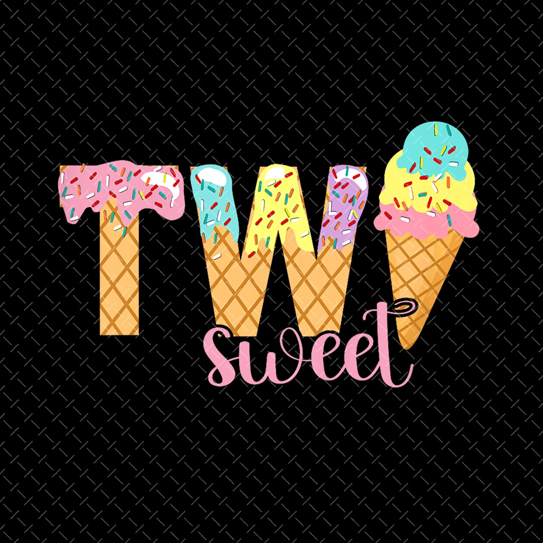 Two Sweet Png, 2nd Birthday Png, Birthday Girl Png, Ice Cream Birthday ...