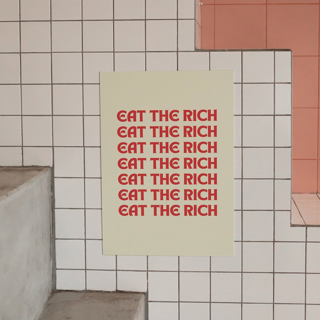 Eat the Rich Digital Printable Wall Art, Leftist Poster, Inspirational ...
