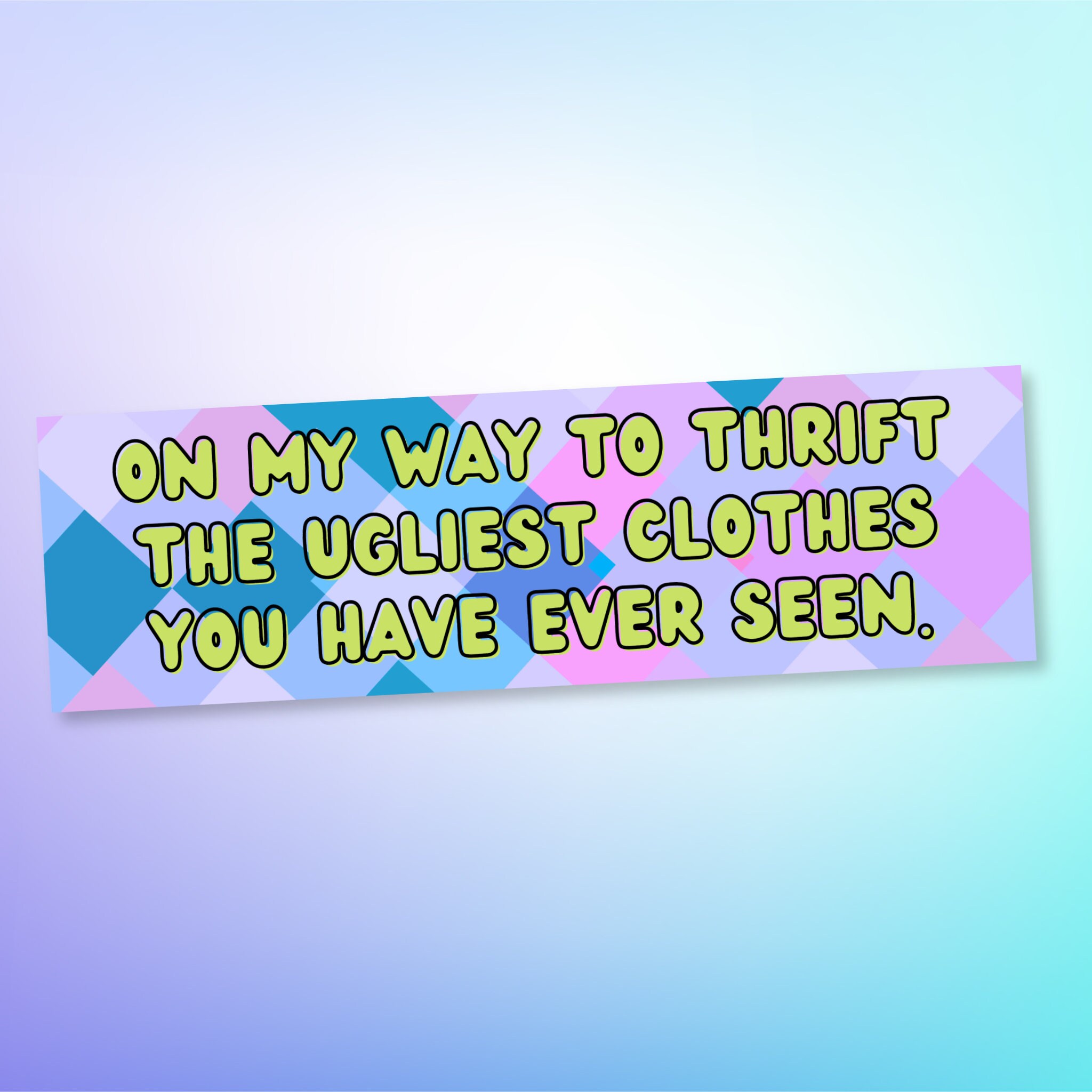 Thrift Ugly Clothes Vinyl Bumper Sticker Funny Thrifting - Etsy