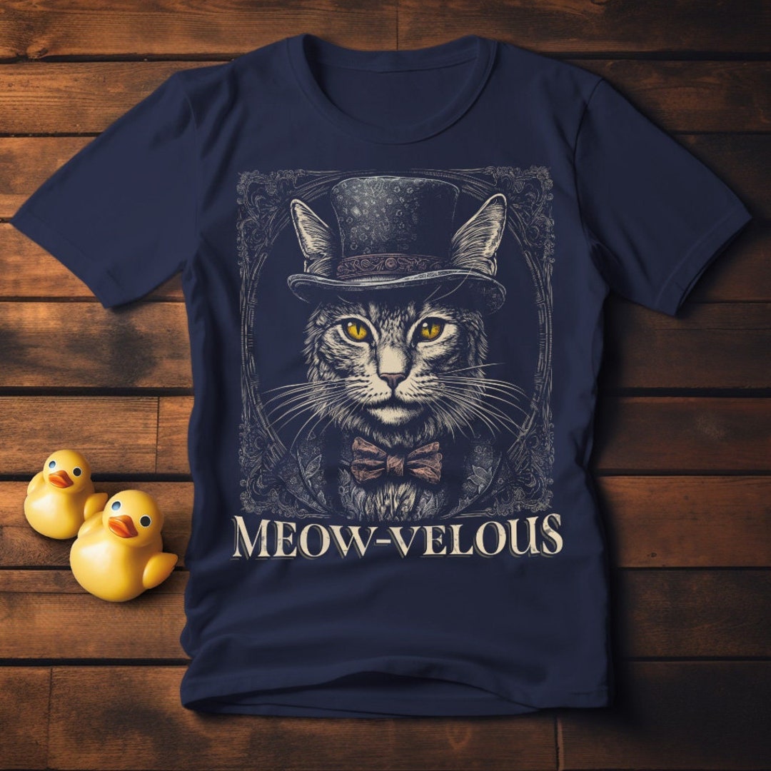 Fancy T Shirt Cat Meow-velous Graphic Tee With a Top Hat T-shirt Dapper ...
