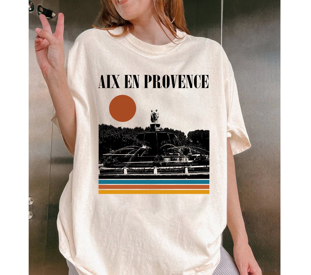 Aix En Provence T-shirt, Aix En Provence Shirt, Aix En Provence Travel, Aix En Provence City ...