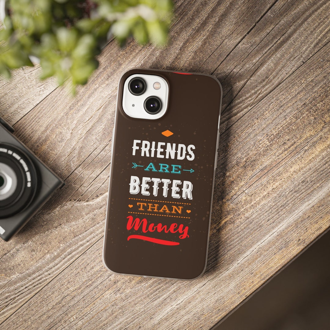 Friends Are Better Than Money Flexi Cases CLEAR Cover Iphone - Etsy