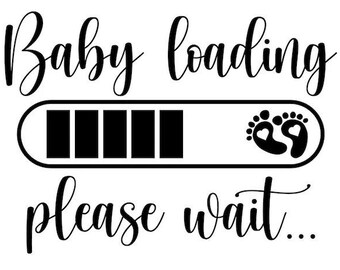 Baby Loading SVG, Pregnancy SVG, Baby Shower Svg, Baby Girl Svg, Funny ...