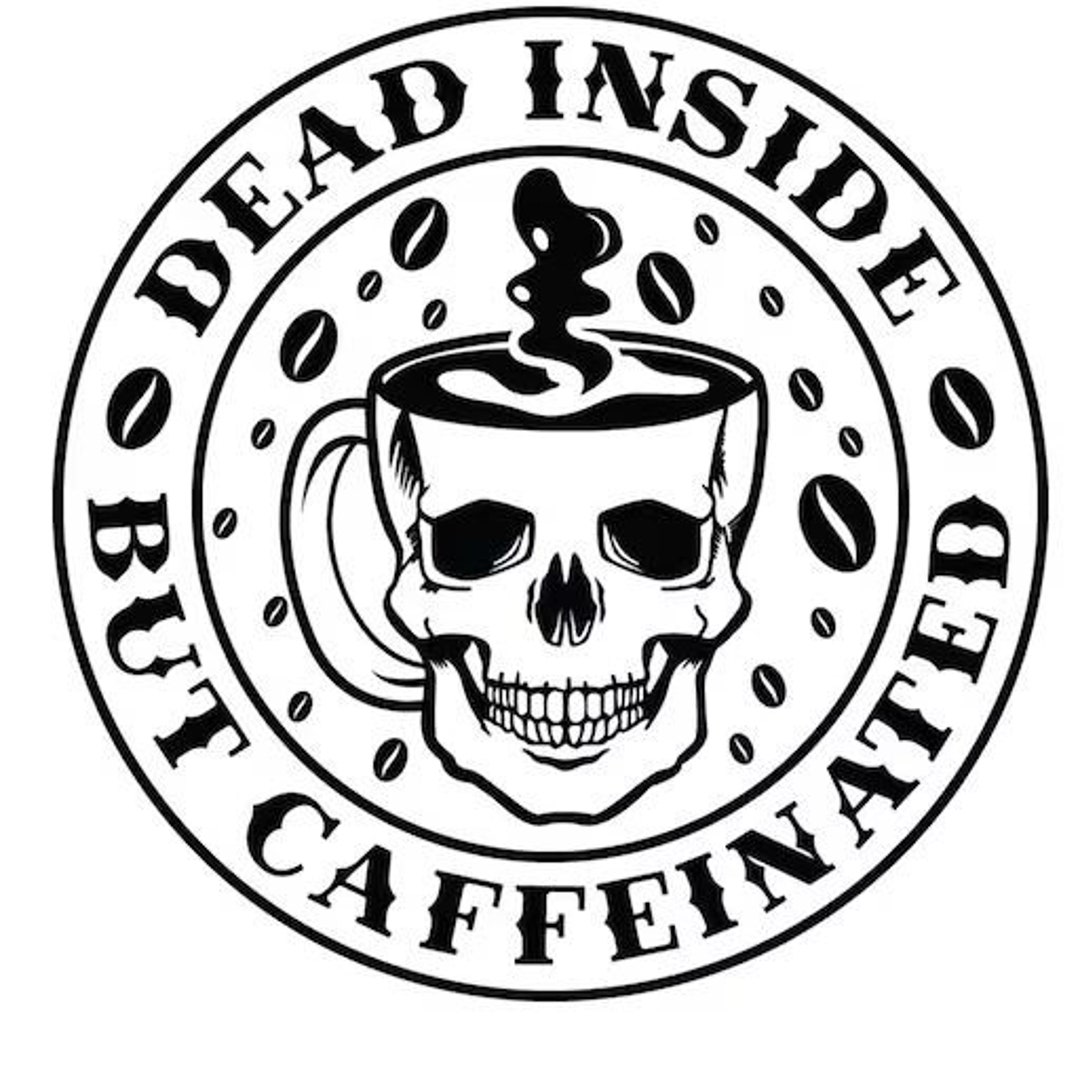 Dead Inside but Caffeinated SVG, Skull Svg, Funny Halloween SVG ...