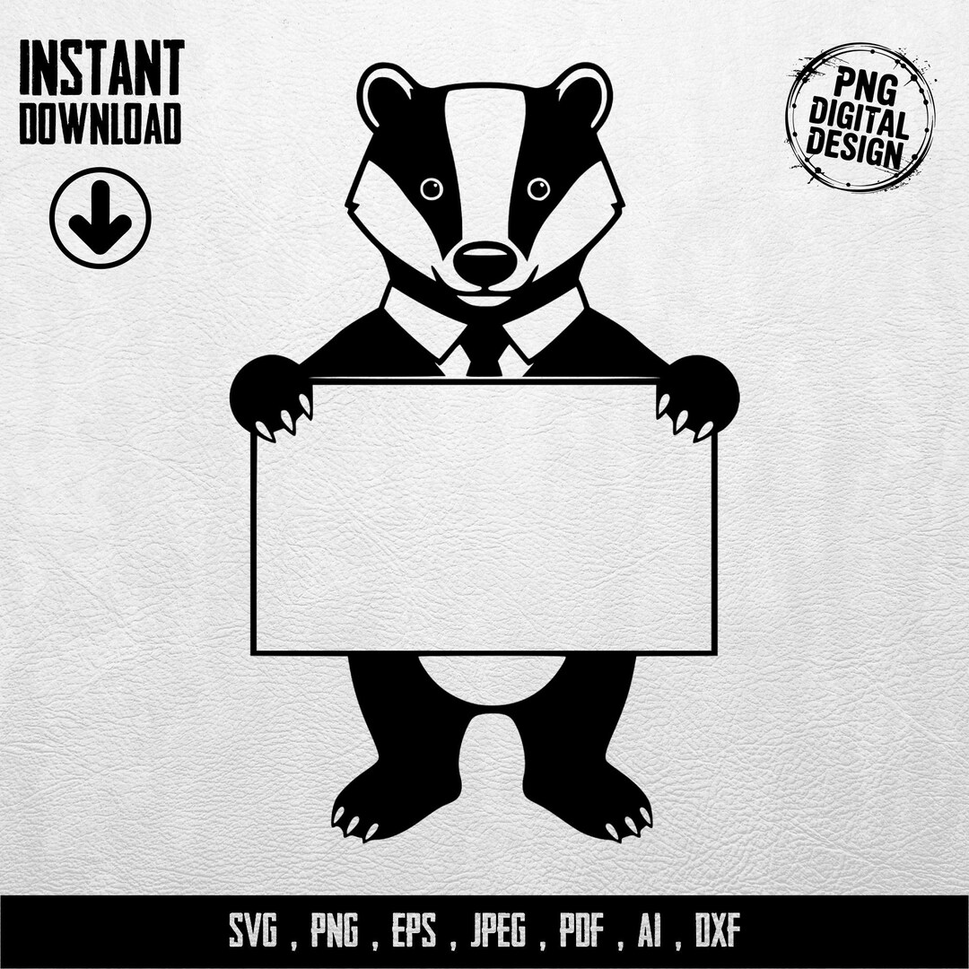 Badger Holding Sign Digital Files Svg Png Eps Dxf, Cute Animal Design ...