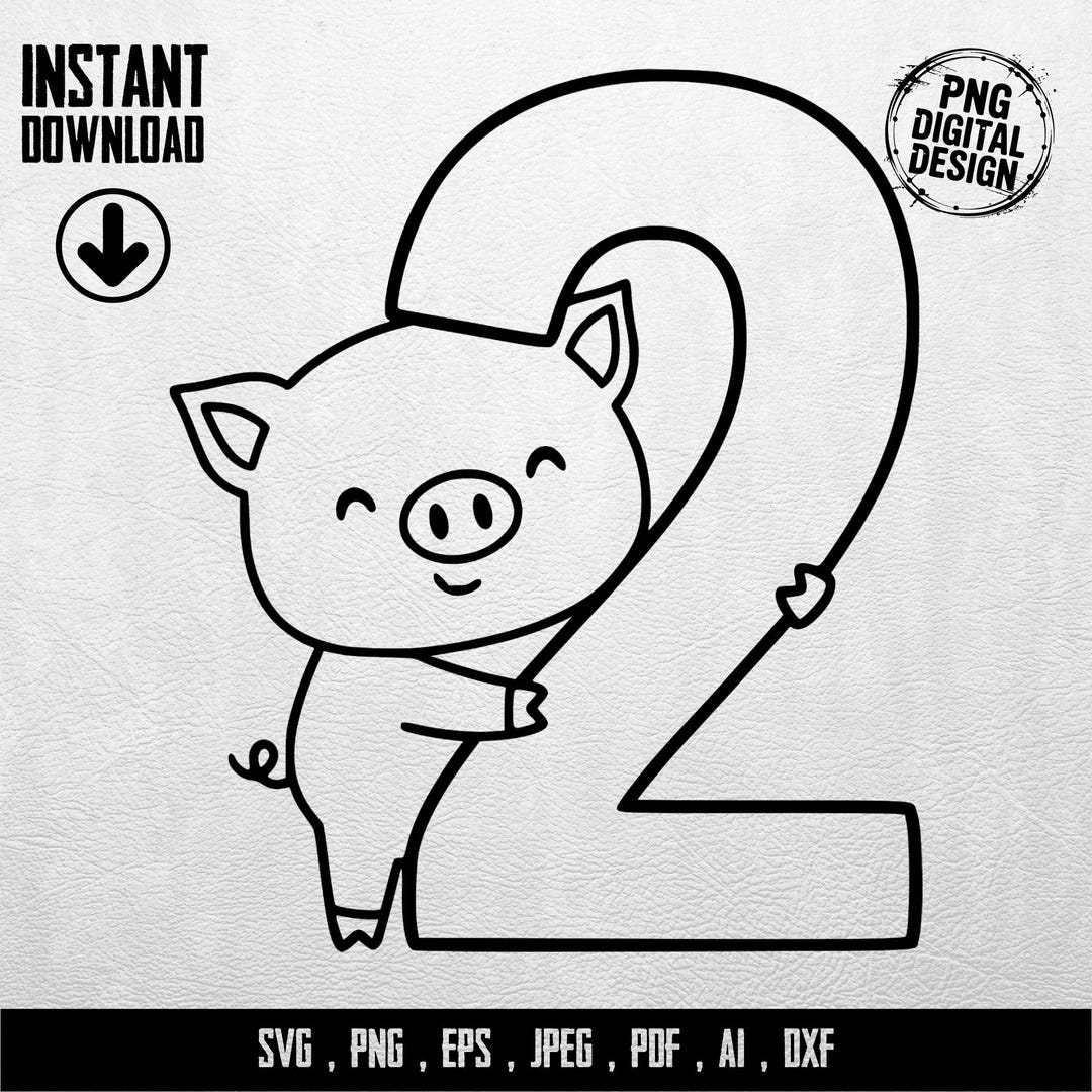 Pig Number Two Digital Files, Cute Animal Number 2 SVG, Number Two ...