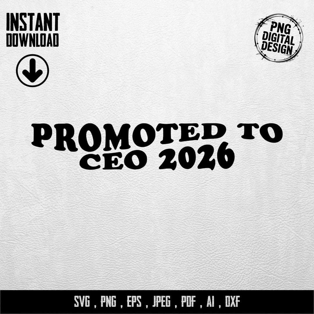 Promoted to CEO 2026 Digital Design SVG, New Job Gift, Career Promotion ...