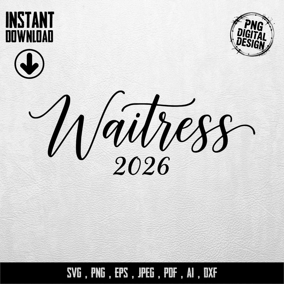 Waitress 2026 Digital Design Svg Png Eps Dxf, Restaurant Worker Digital ...