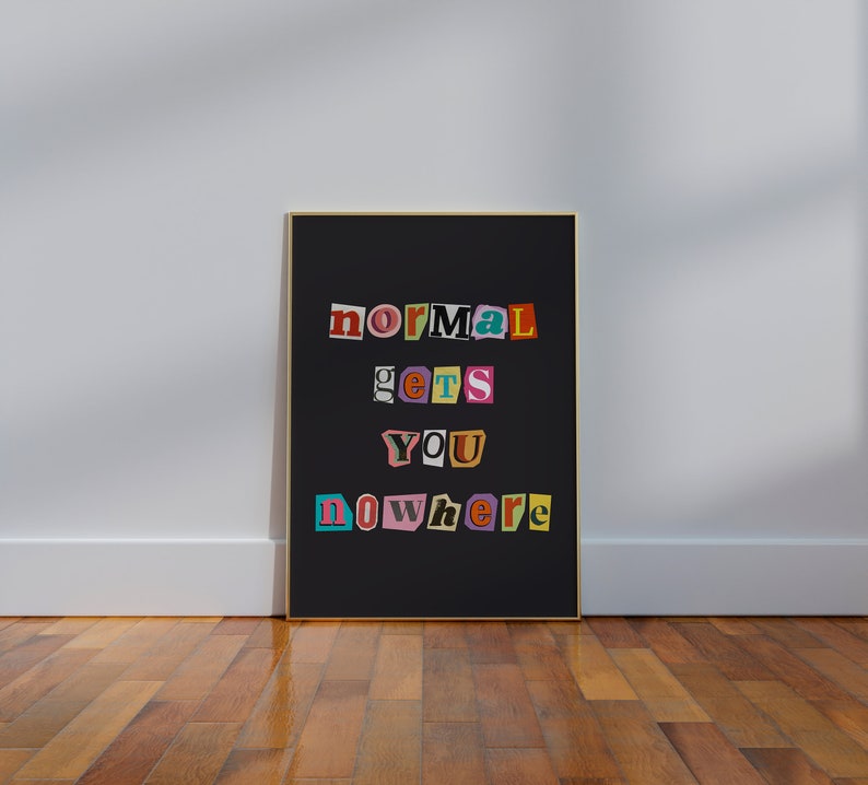 Normal Get You Nowhere Print, Ransom Note Art, Girly Posters, Cute Room ...