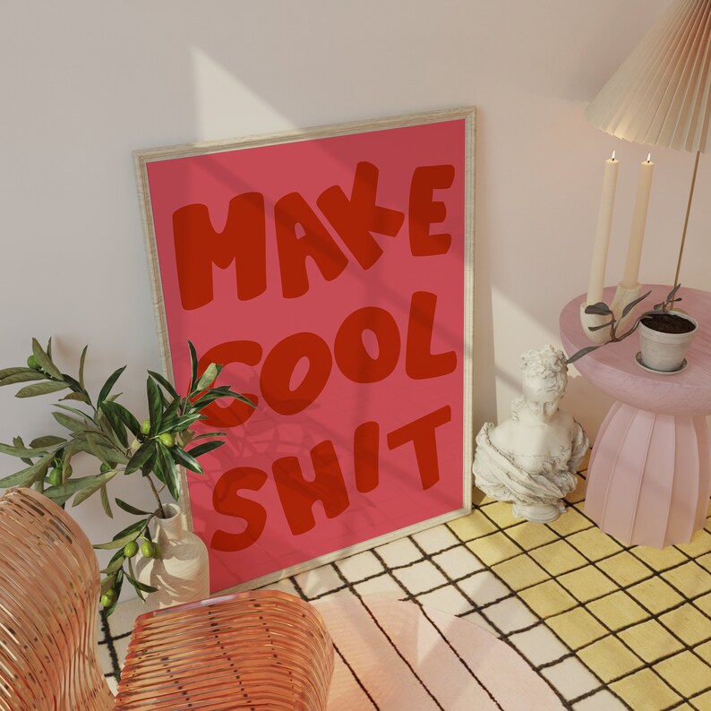 Make Cool Shit Print, Wandkunst, Maximalismus Dekor, Typografie Art ...