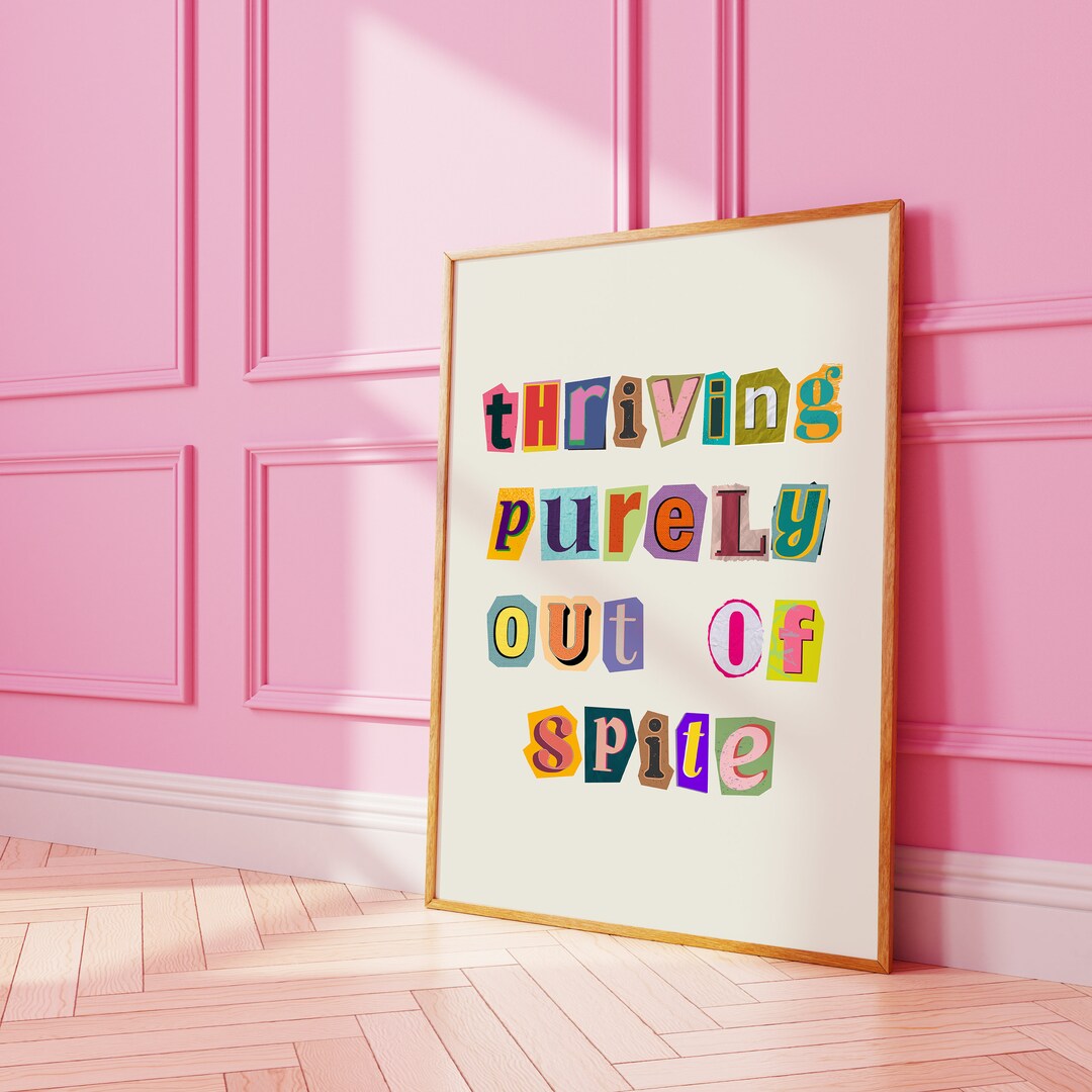 Thriving Purely Out of Spite Print, Funny Typography, Maximalism Decor ...