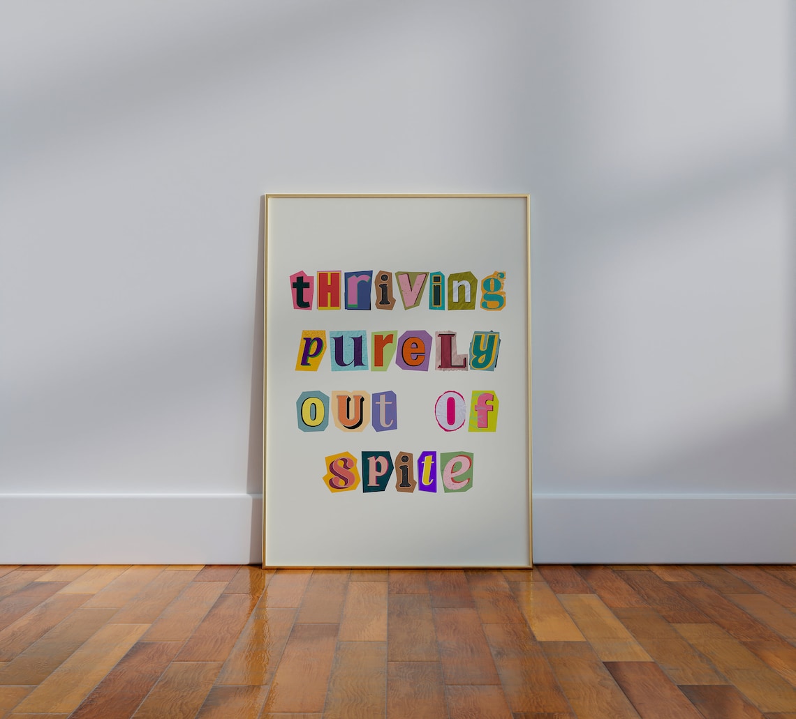 Thriving Purely Out of Spite Print, Funny Typography, Maximalism Decor ...