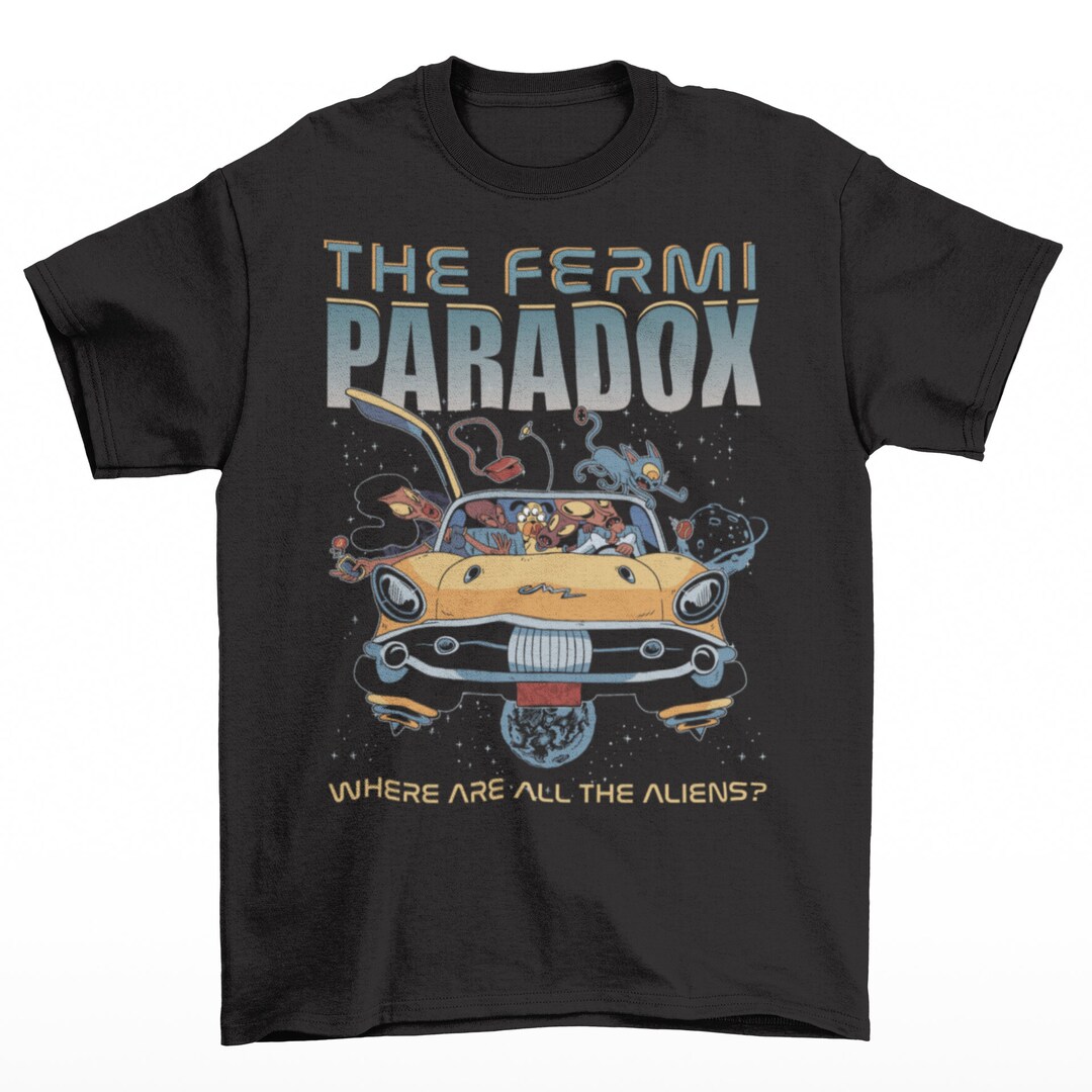 The Fermi Paradox T-shirt - Etsy