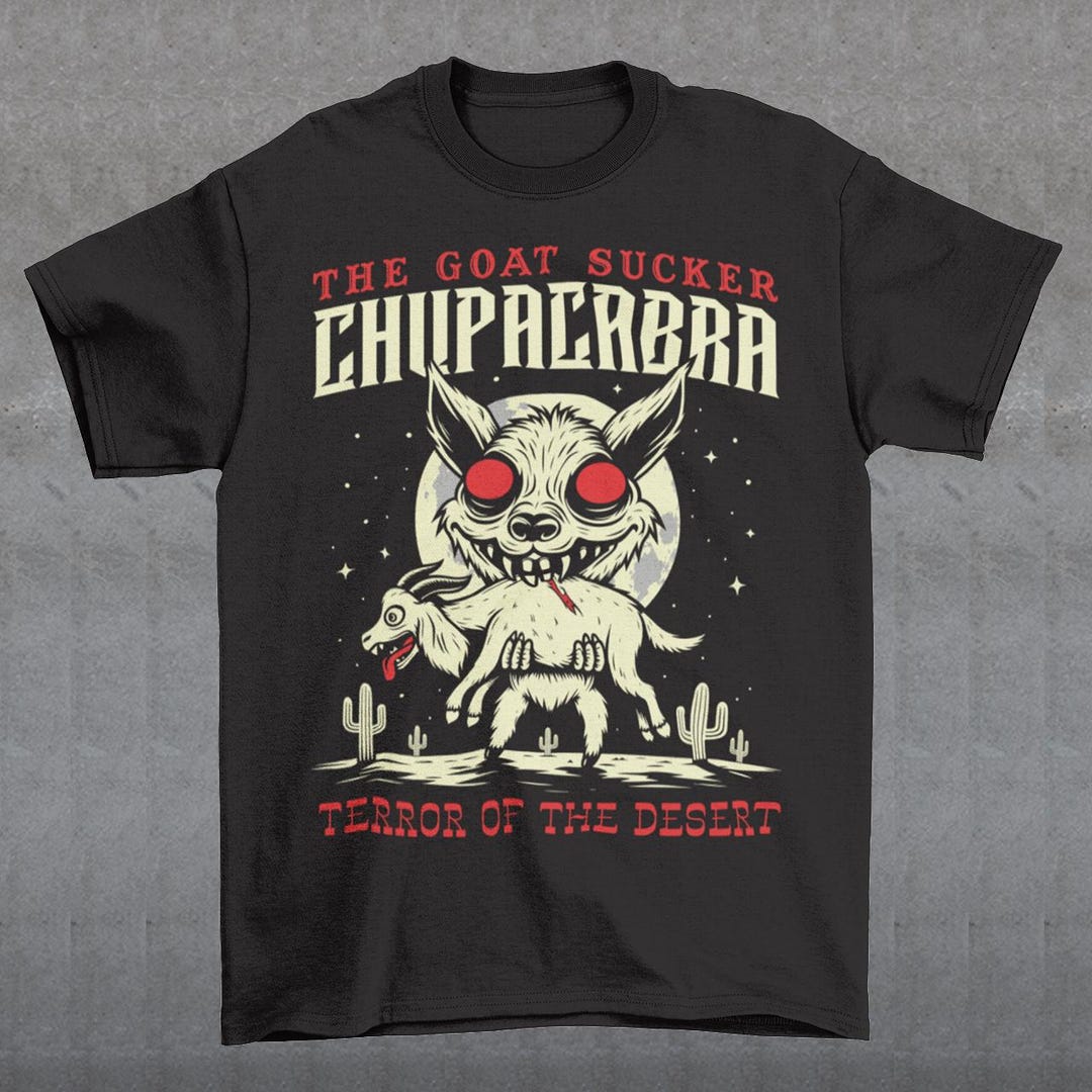 Chupacabra Terror of the Desert T-shirt - Cryptozoology Shirt - the ...
