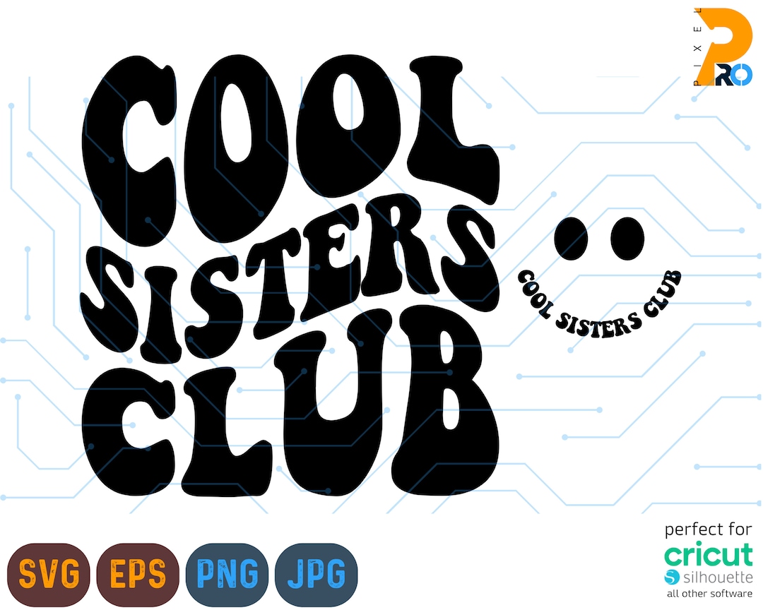 Cool Sisters Club SVG, Cool Sisters Club PNG, Sisters Svg, Sisters to ...