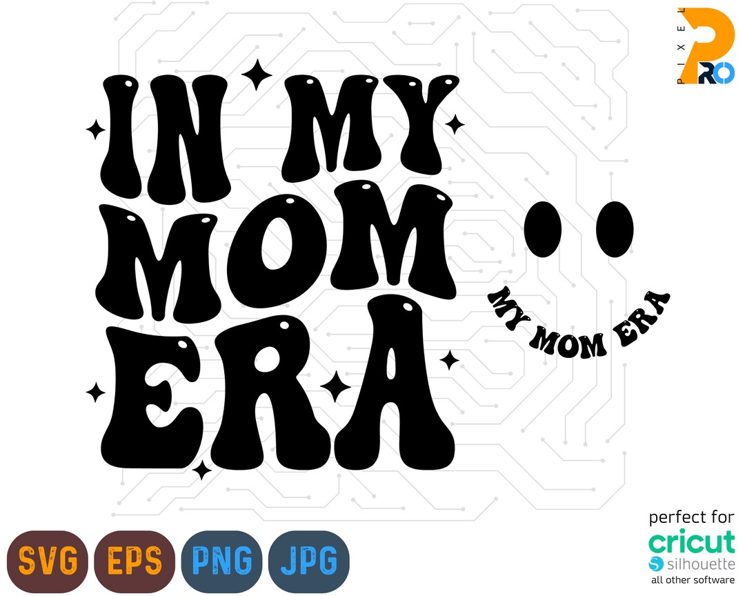 In My Mom Era SVG PNG, Mom Era SVG Png, Mama Shirt Svg, in My Mama Era ...