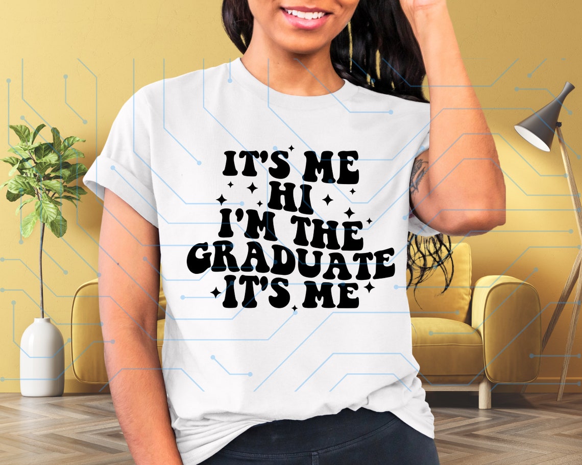 It's Me Svg, Hi, I'm the Graduate, It's Me Svg Png, I'm the Graduate ...