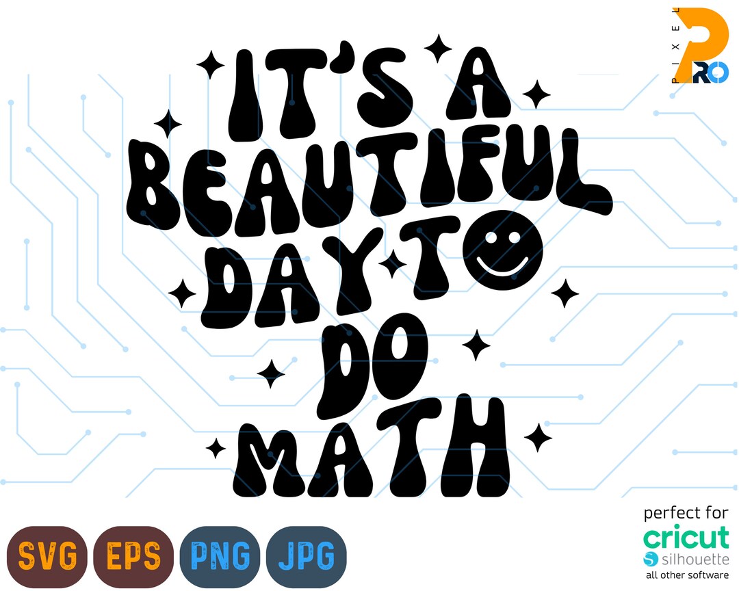 It's A Beautiful Day to Do Math SVG, Math Teacher Svg, Math Teacher ...