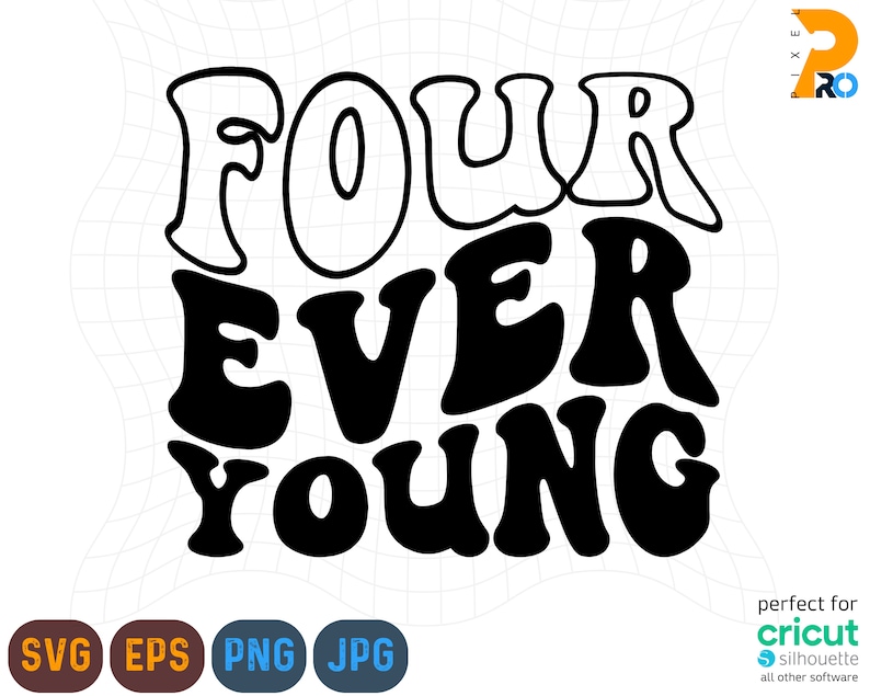 Four Ever Young Svg Png 4th Birthday Svg Png Fourth - Etsy