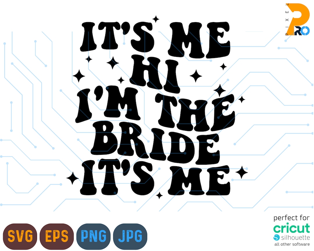It's Me Svg, Hi, I'm the Bride, It's Me Svg Png, I'm the Bride, Funny ...