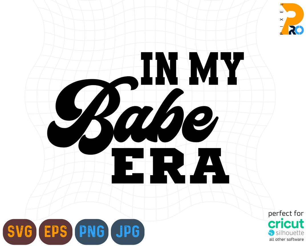 In My Babe Era Svg, Png, Babe Era Svg, Babe Png, Babe Svg, Babe Shirt ...