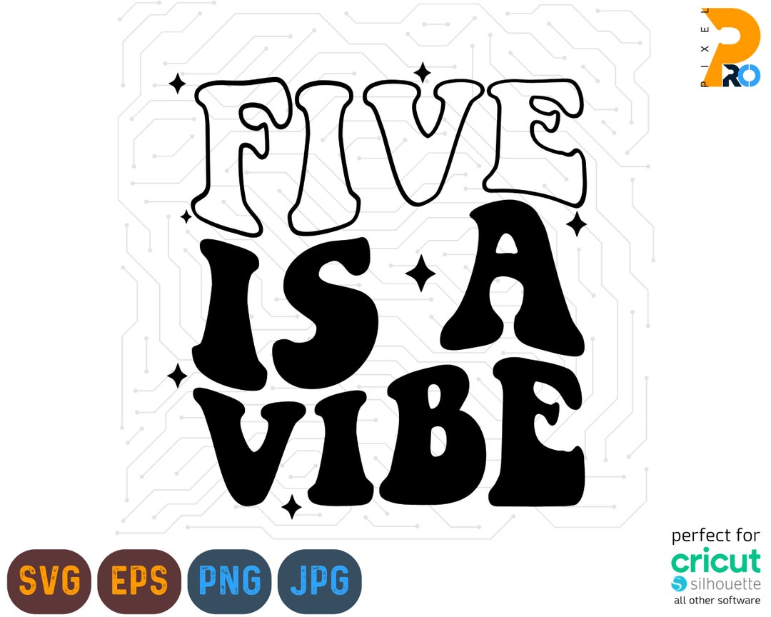 Five is A Vibe Svg, Five is A Vibe Png, Five Year Old Svg, 5th Birthday ...