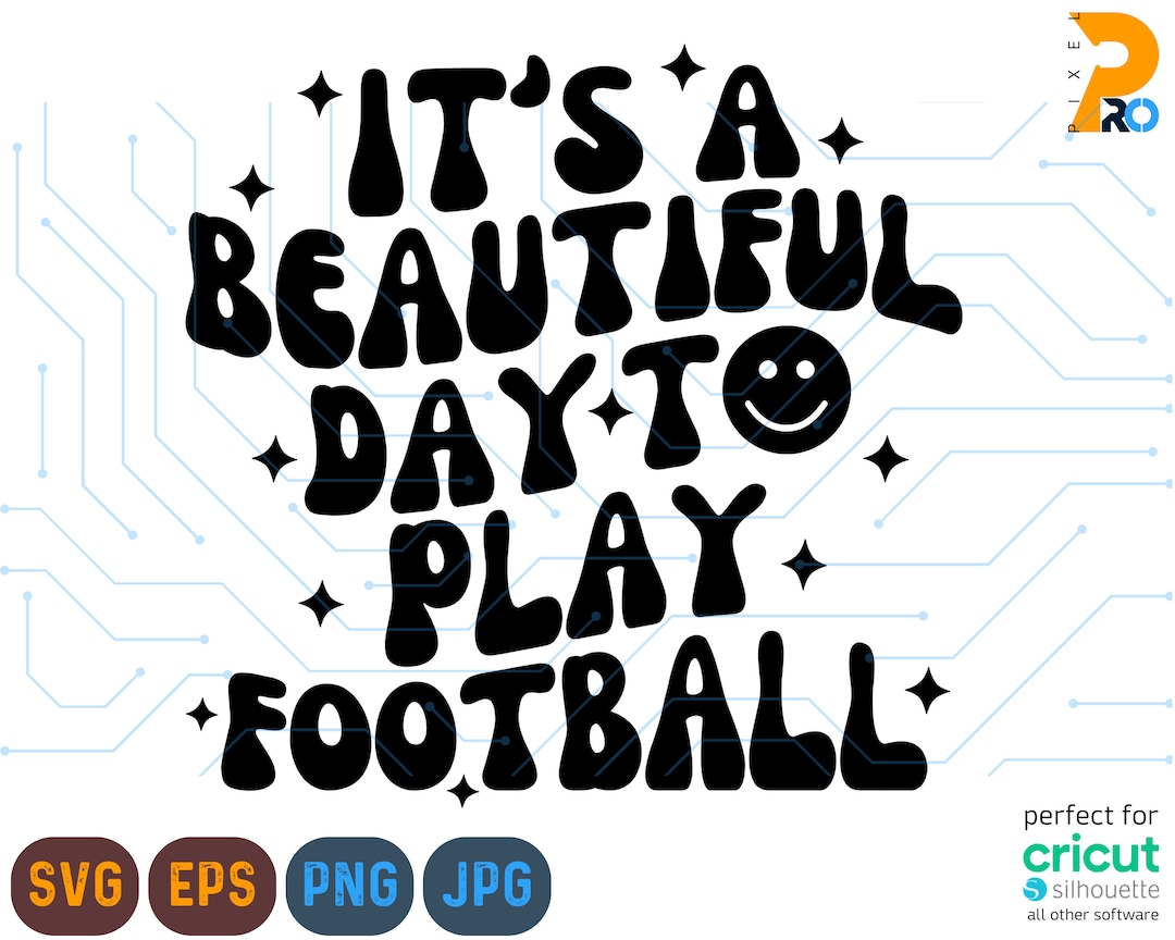It's A Beautiful Day to Play Football Svg, Football Png, Palying ...
