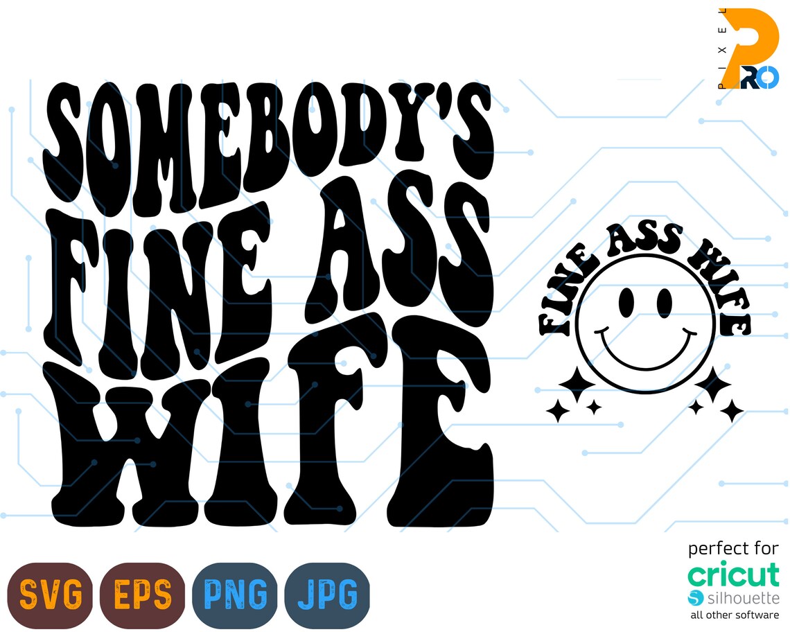 Somebody's Fine Ass Wife Svg Wife Svg Fine Ass Wife Svg - Etsy