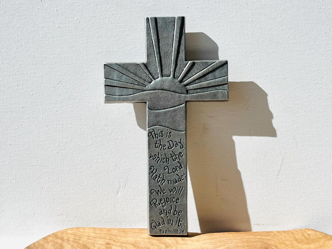 Pewter Cross Sunrise Psalm 118.25 This is the Day the Lord Has Made ...
