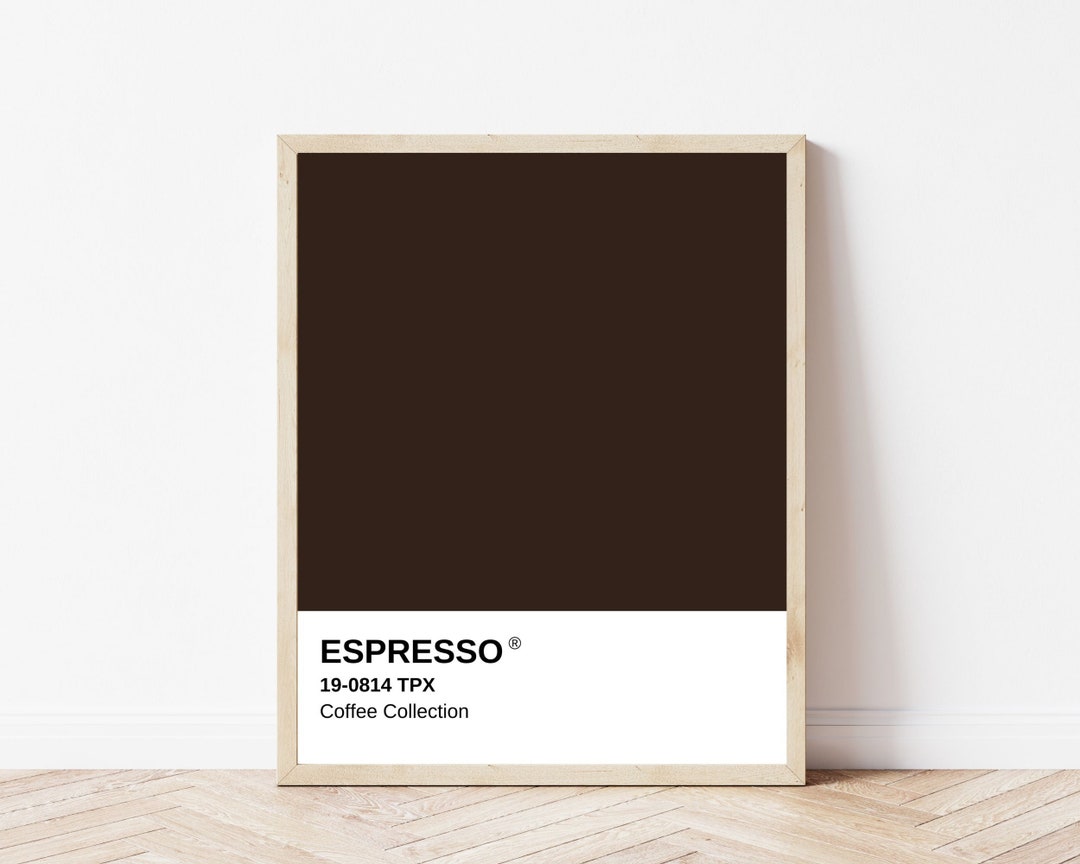 Coffee Pantone | Coffee Color | Coffee Wall Art | Espresso | Espresso ...