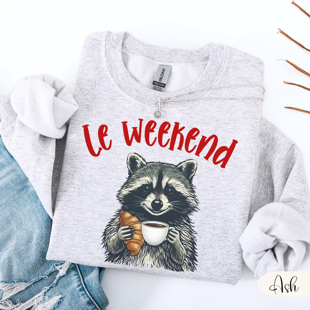 Le Weekend Raccoon Sweatshirt With Coffee & Croissant, Funny French ...