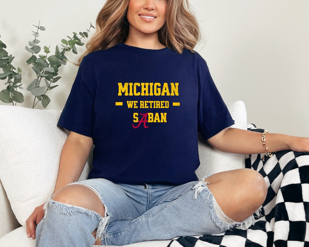 Michigan We Retired Saban T-shirt Athletic Football Tee Michigan Fan ...