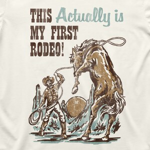 This Actually is My First Rodeo T-shirt - Etsy