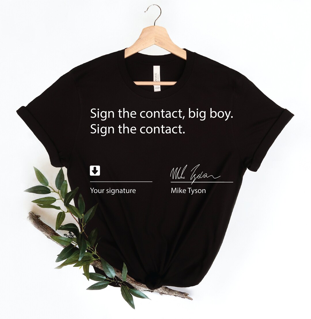Sign the Contract Big Boy Sign the Contact Shirt Sign the Contract ...