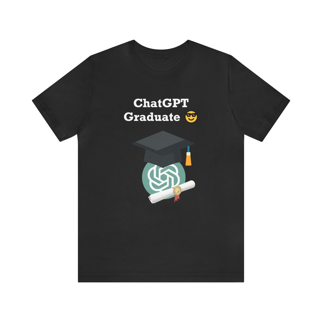 Chatgpt Graduate T-shirt - Etsy