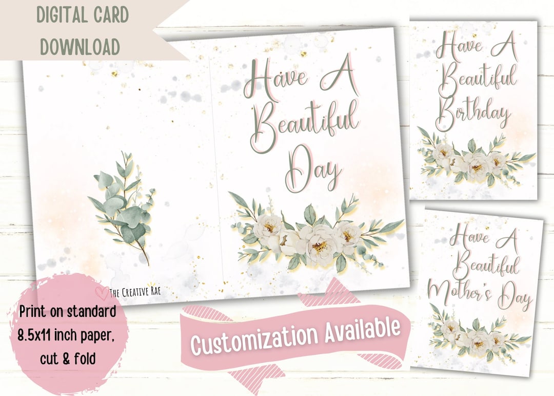 Have A Beautiful Day Printable Card | Customizable Birthday, Mother’s ...