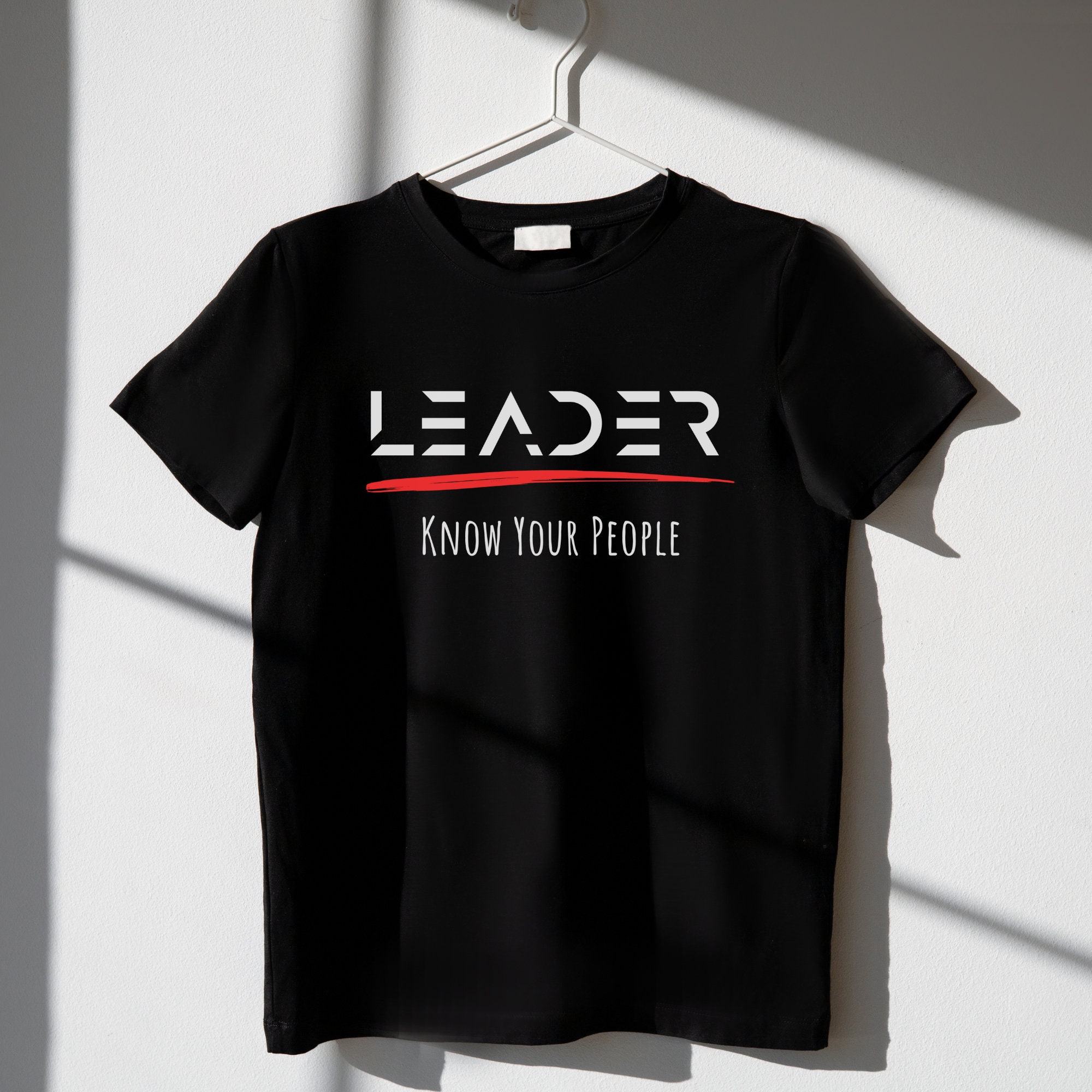 Leader Tshirt Leader Quote T-shirt Know Your People T-shirt Leader Gift ...