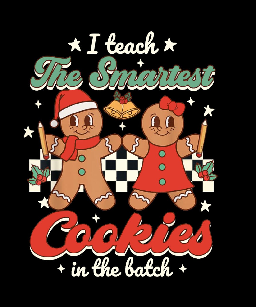 I Teach the Smartest Cookies in the Batch PNG, Teacher Christmas PNG ...