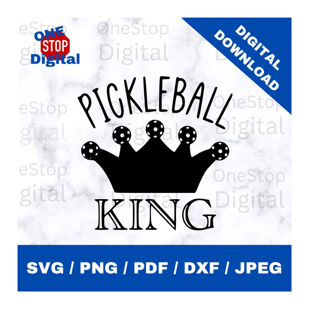 Pickleball King, PNG Digital Download, Clipart, Cut Files for Cricut ...