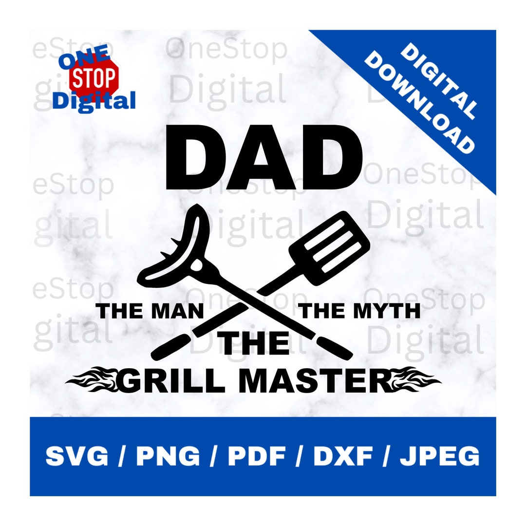 Dad the Man the Myth the Grill Master, PNG Digital Download, Dad ...
