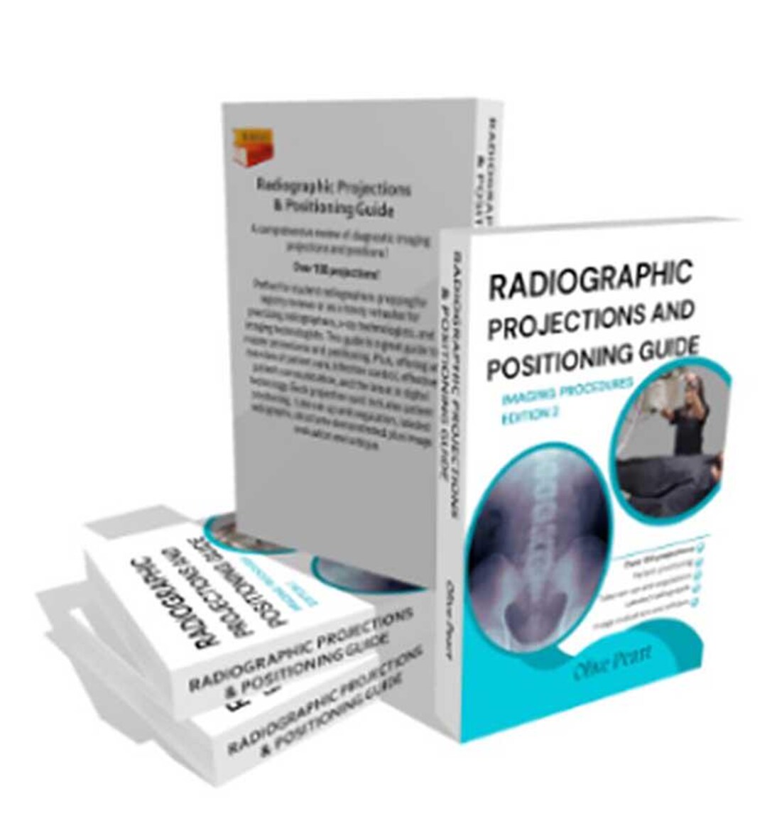 Radiographic Projections and Positioning Guide. Imaging Procedures. 2ed ...
