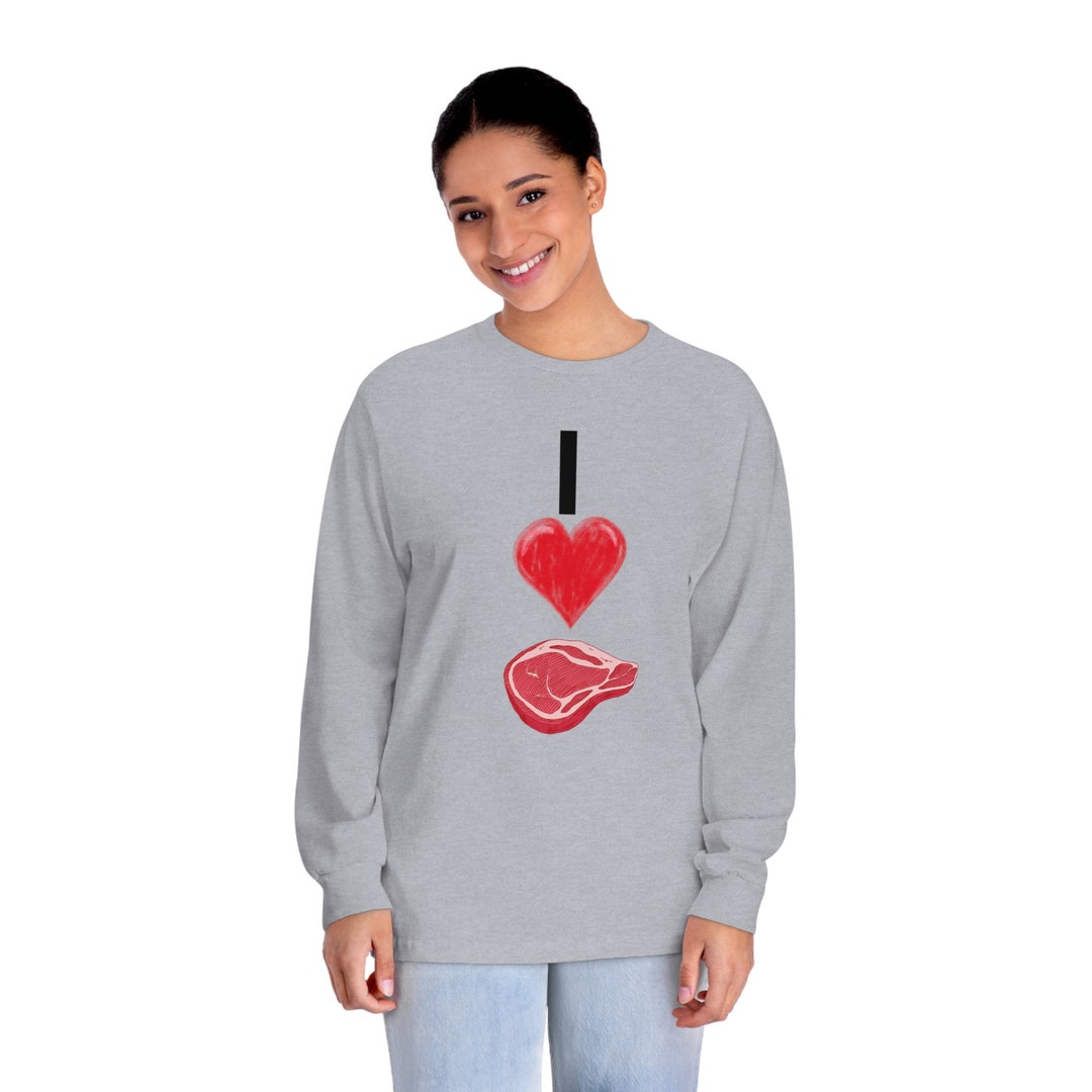 I Love Steak - I Heart Meat - Meat Raffle Shirt - Unisex Classic Long ...