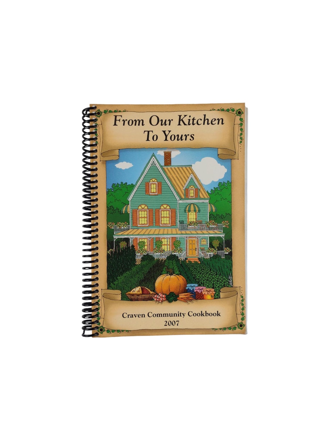 From Our Kitchen to Yours - Craven Community Cookbook 2007/small Town ...