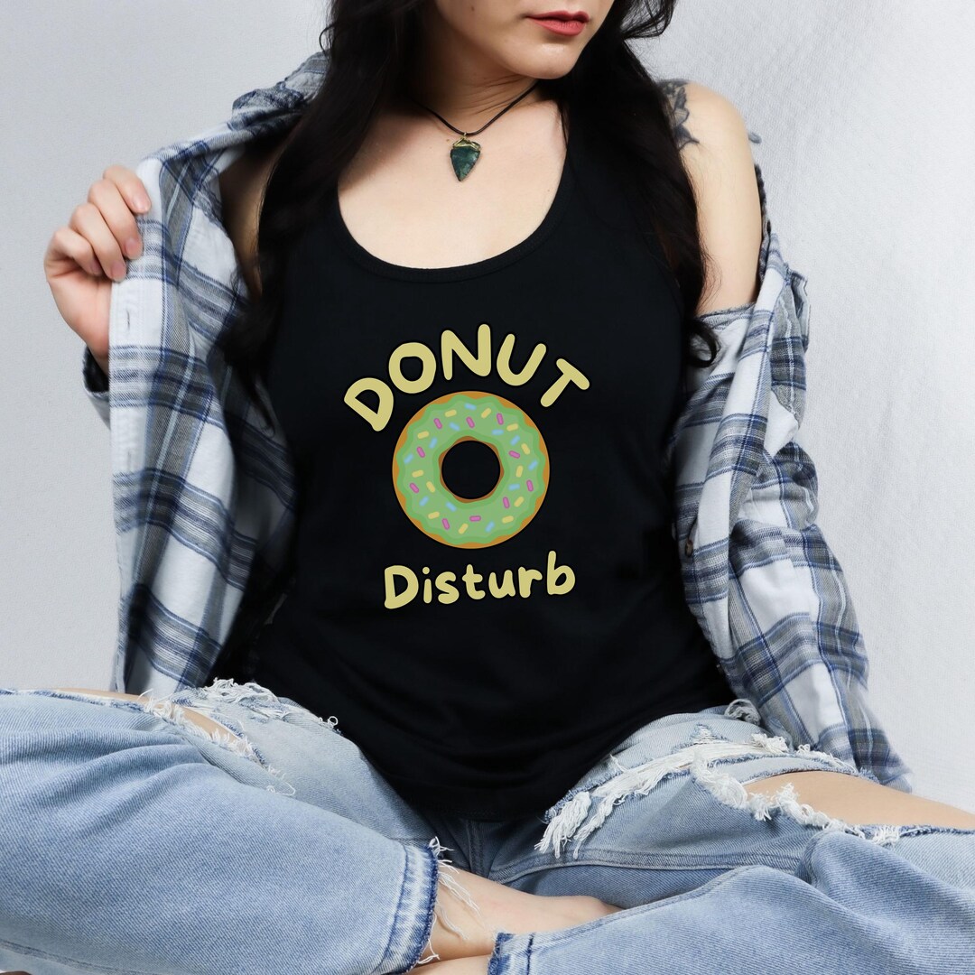 Donut Disturb Racerback Tank Top, Funny Donut Pun Shirt, Introvert ...