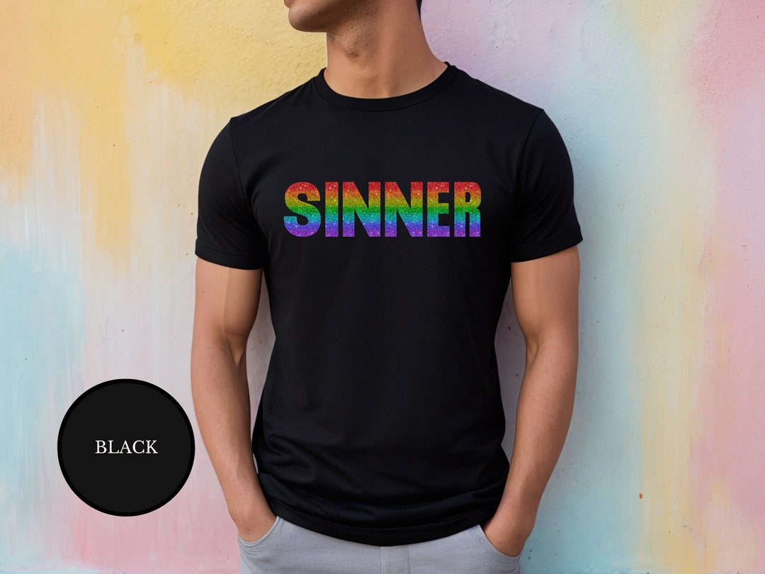 Rainbow Sarcastic Sinner Shirt, LGBTQIA+ Gay Pride Shirt, Glam Gift for ...
