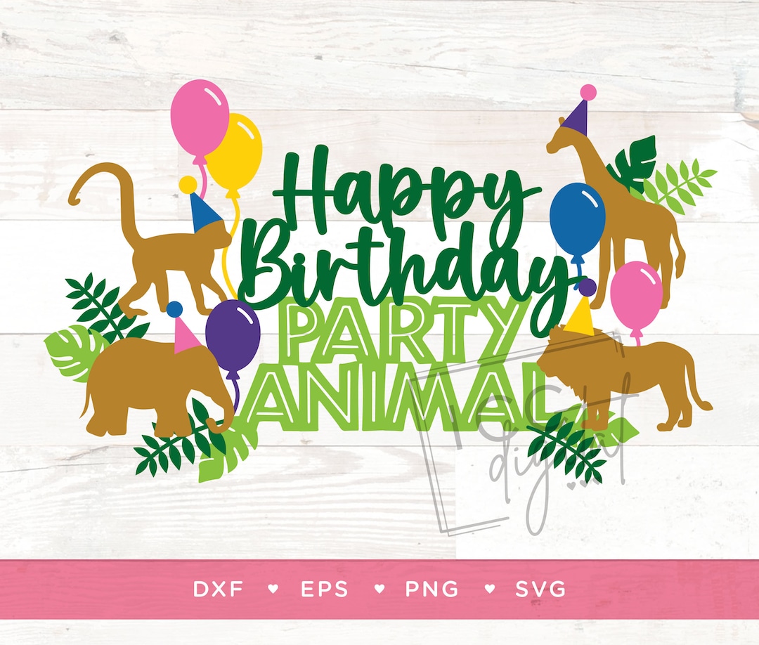 Party Animal Digital File, Happy Birthday Party Animal, Cake Topper ...