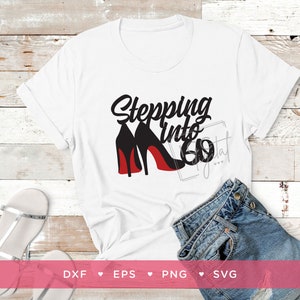 Stepping Into 60 Digital File, 60th Birthday Cake Topper, Sixty Heels ...